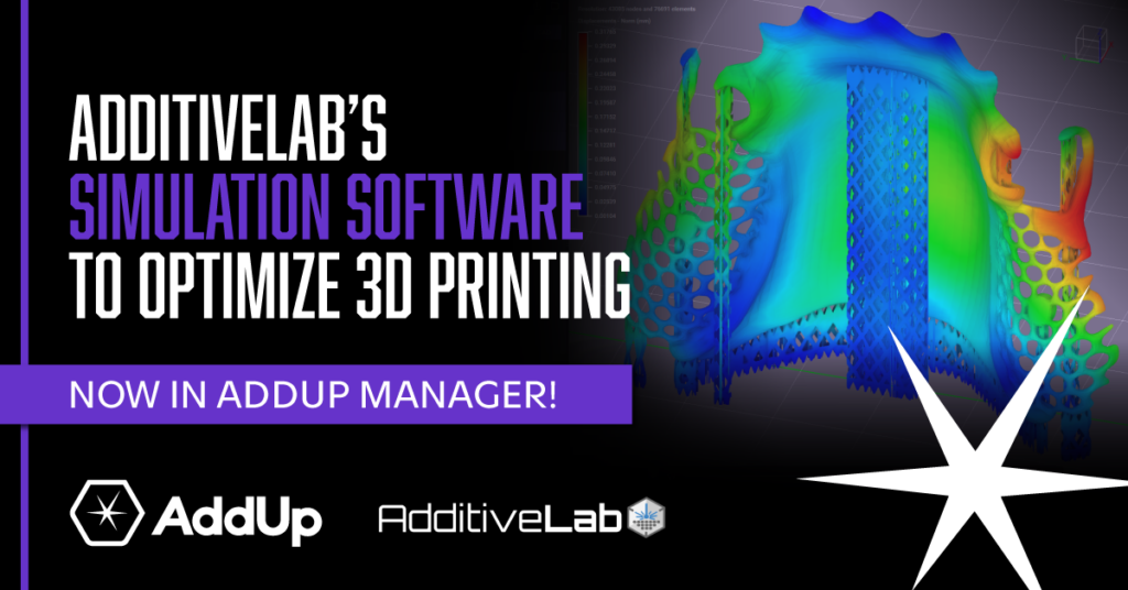 Le logiciel de simulation avancé d'AdditiveLab est désormais intégré à AddUp Manager pour ...